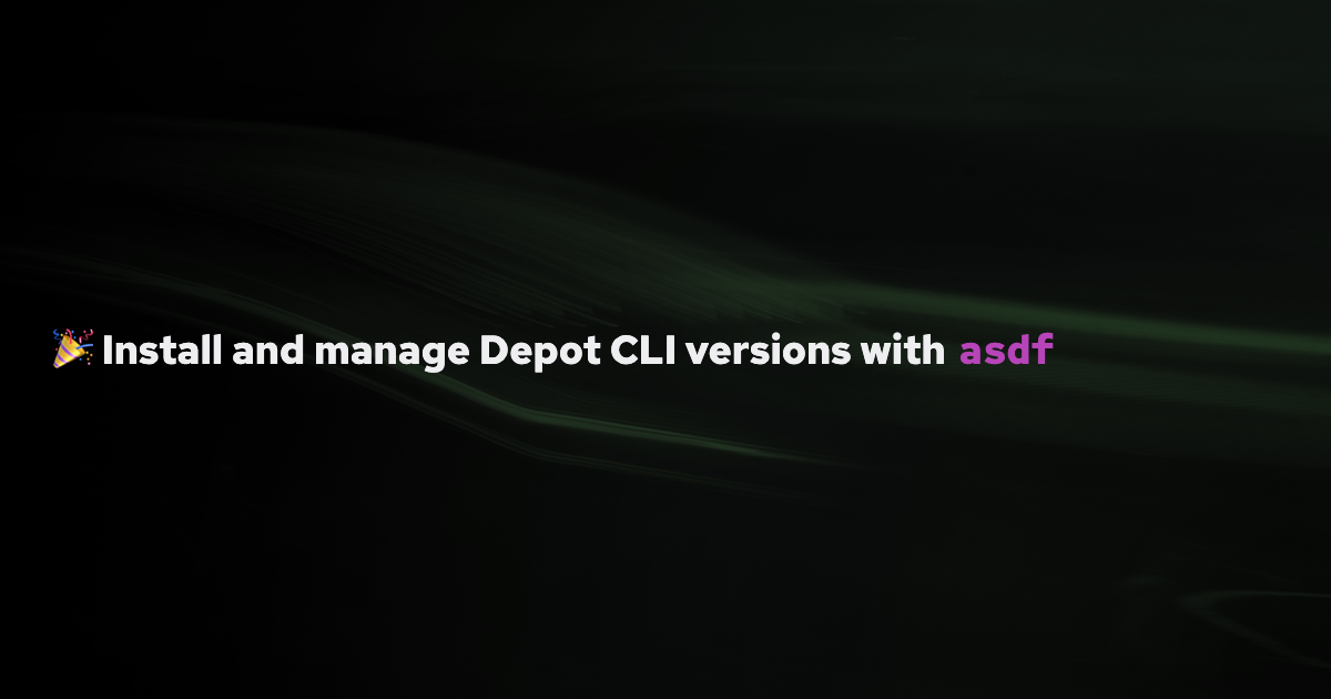 Now available: A Depot plugin for asdf