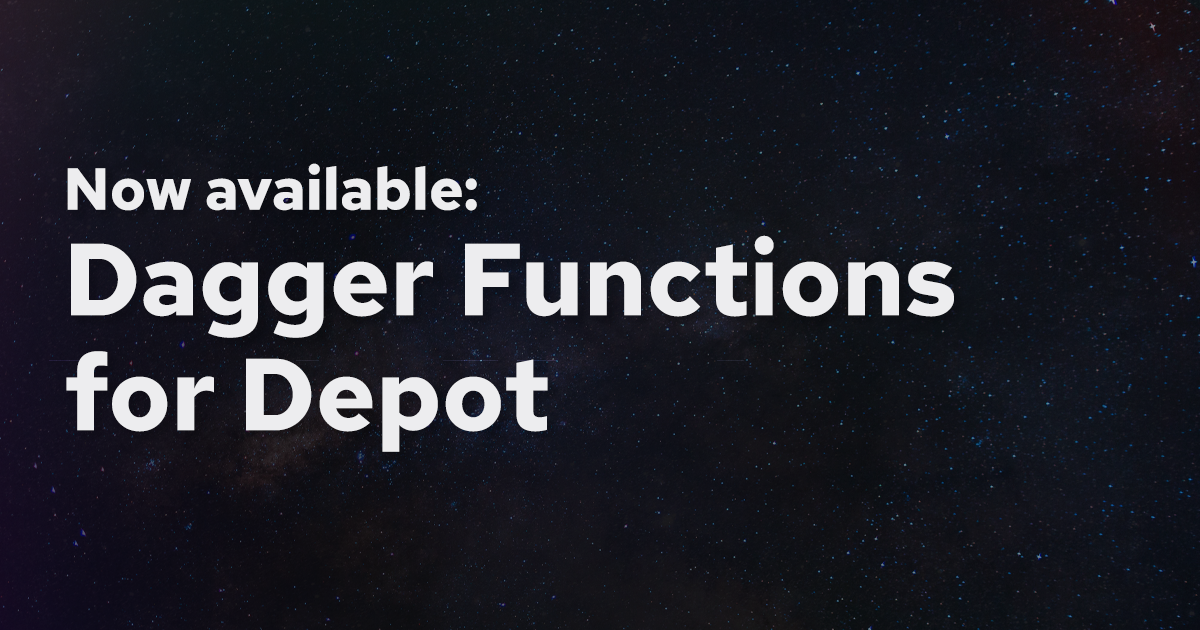 Now available: Dagger Functions for Depot