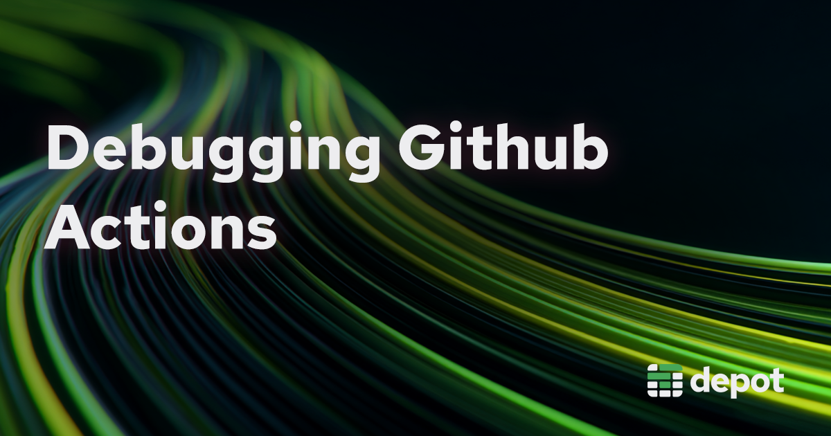 A practical guide to debugging GitHub Actions A practical guide to debugging GitHub Actions
